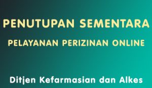 Penutupan Sistem Pelayanan Online Ditjen Farmalkes – Direktorat ...